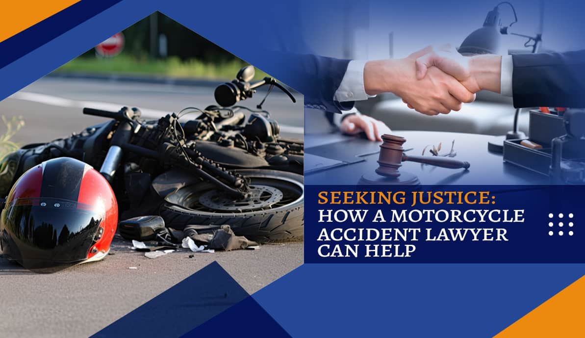 How Lawyers Assist In Obtaining Justice Following A Motorcycle Accident ...